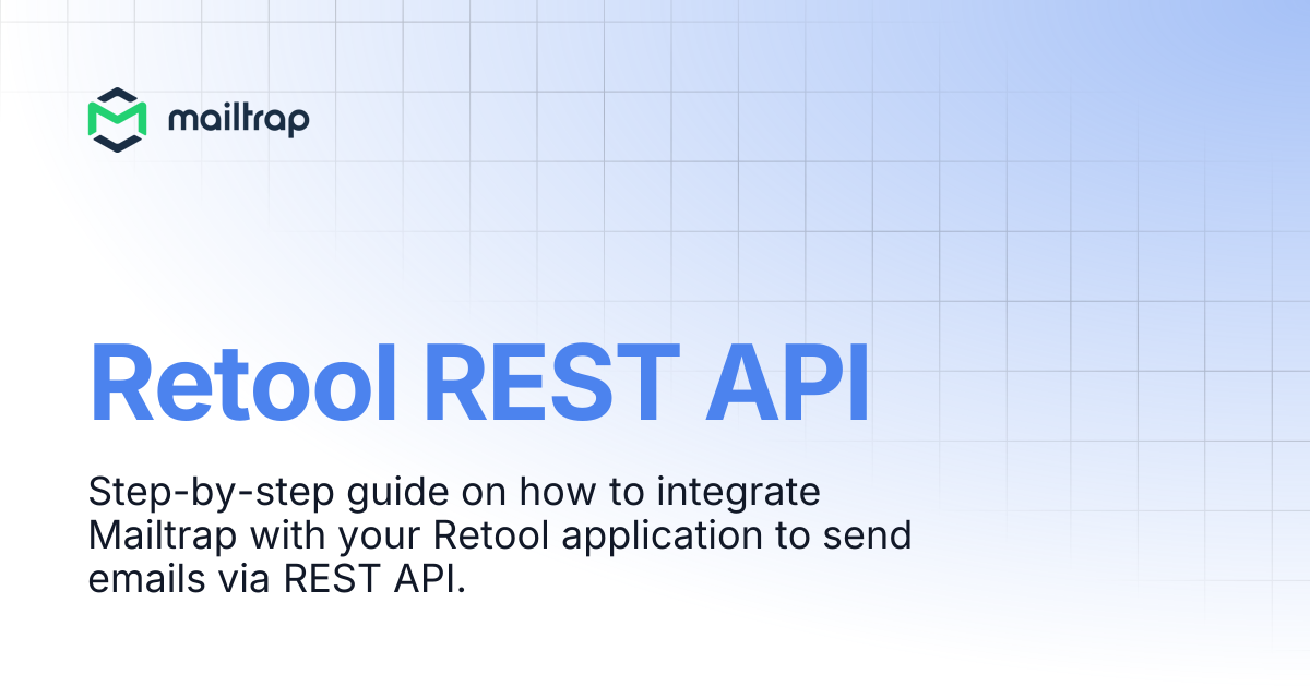 Retool REST API | Guides | Mailtrap Help Center